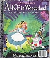 Walt Disney's Alice in Wonderland Meets the White Rabbit by Jane Werner