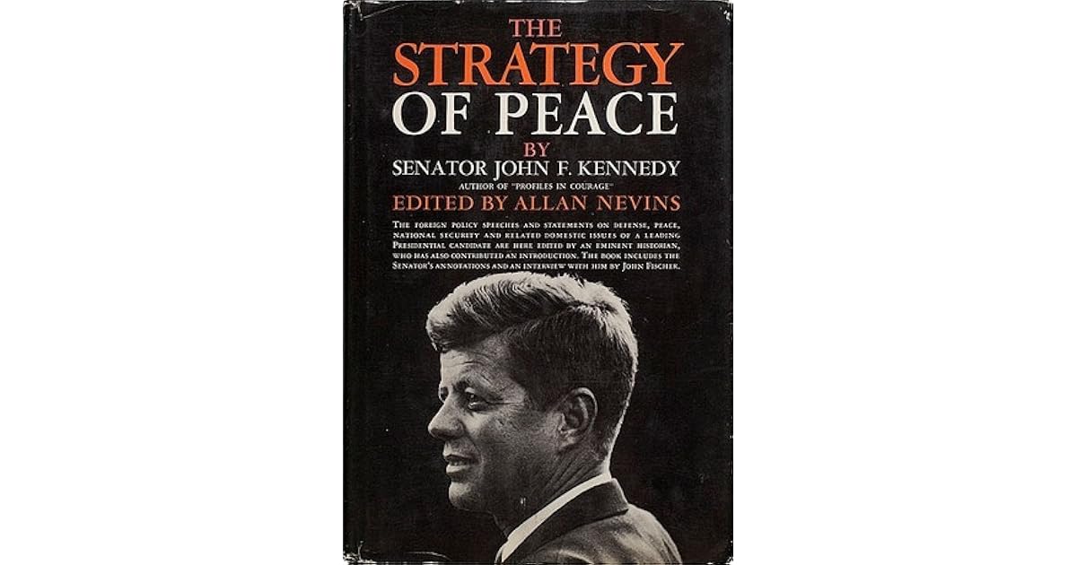 The Strategy Of Peace by John F. Kennedy