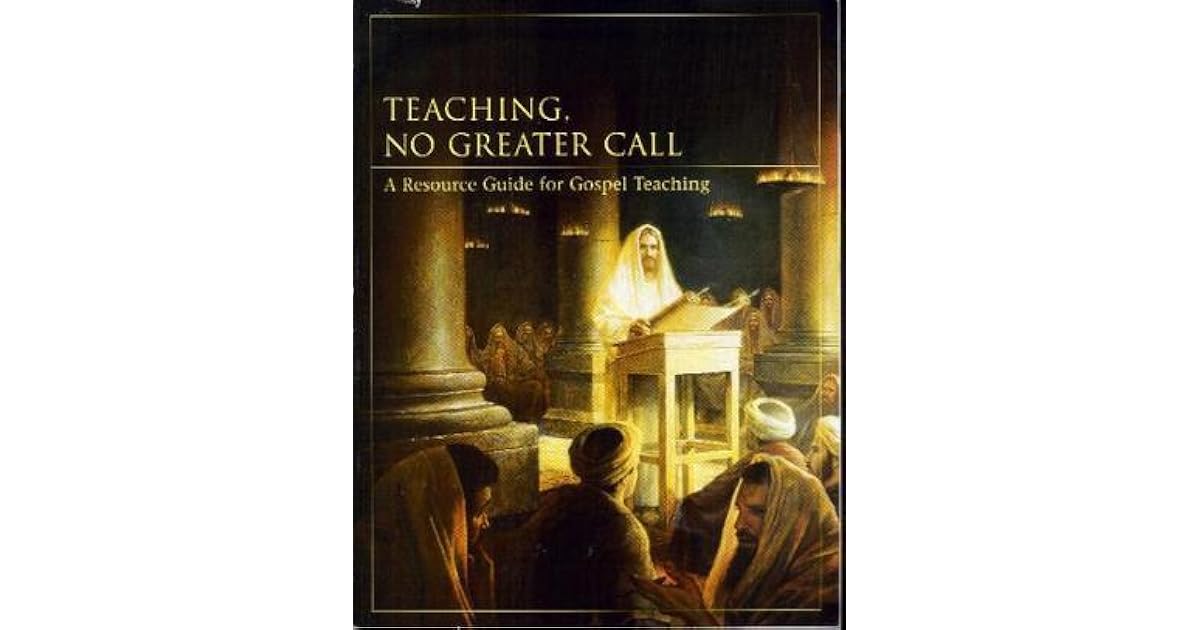 Teaching, No Greater Call: A Resource Guide for Gospel Teaching by The ...