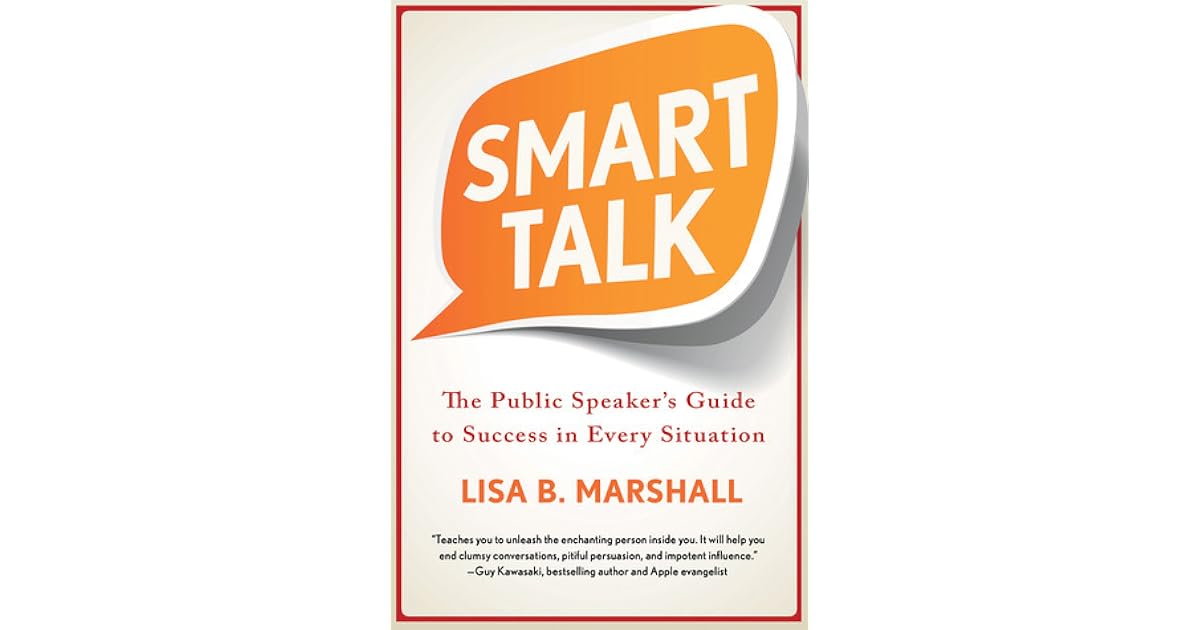 Smart Talk: The Public Speaker’s Guide to Success in Every Situation by ...