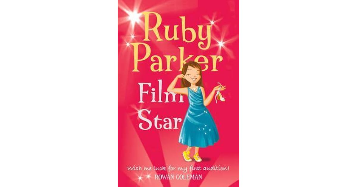 Ruby Parker: Film Star by Rowan Coleman