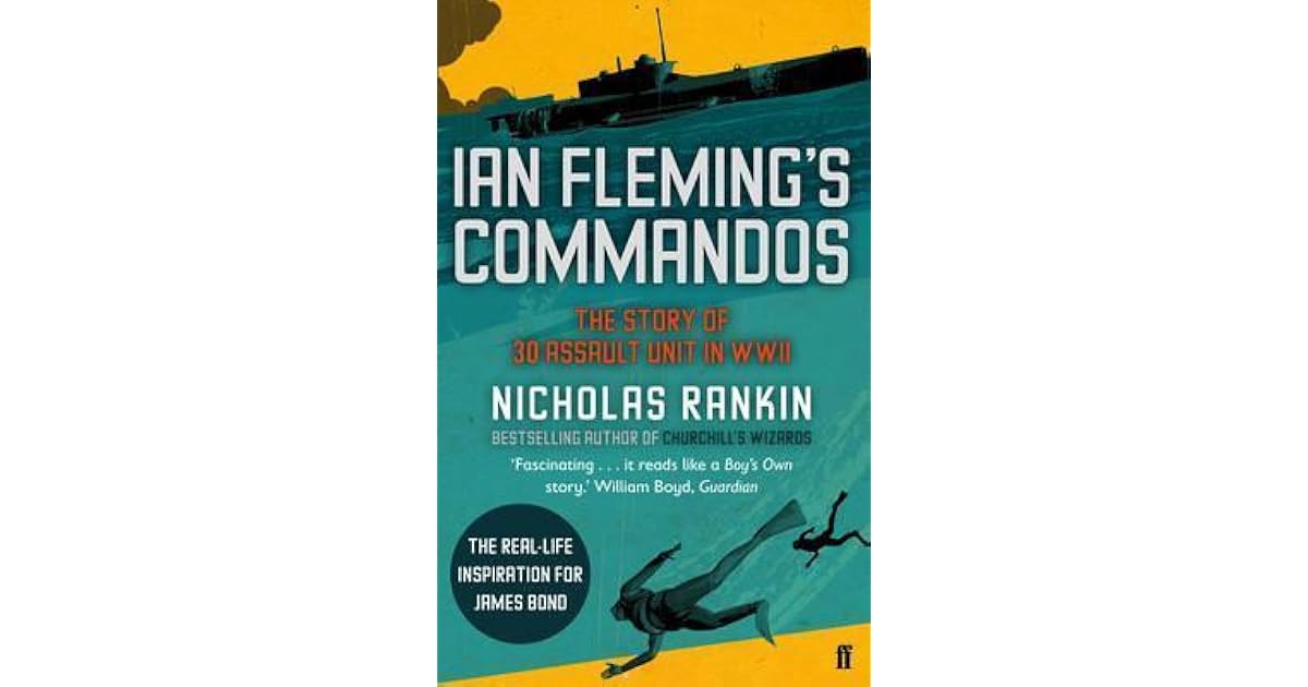 Ian Fleming's Commandos: The Story of 30 Assault Unit in WWII by ...