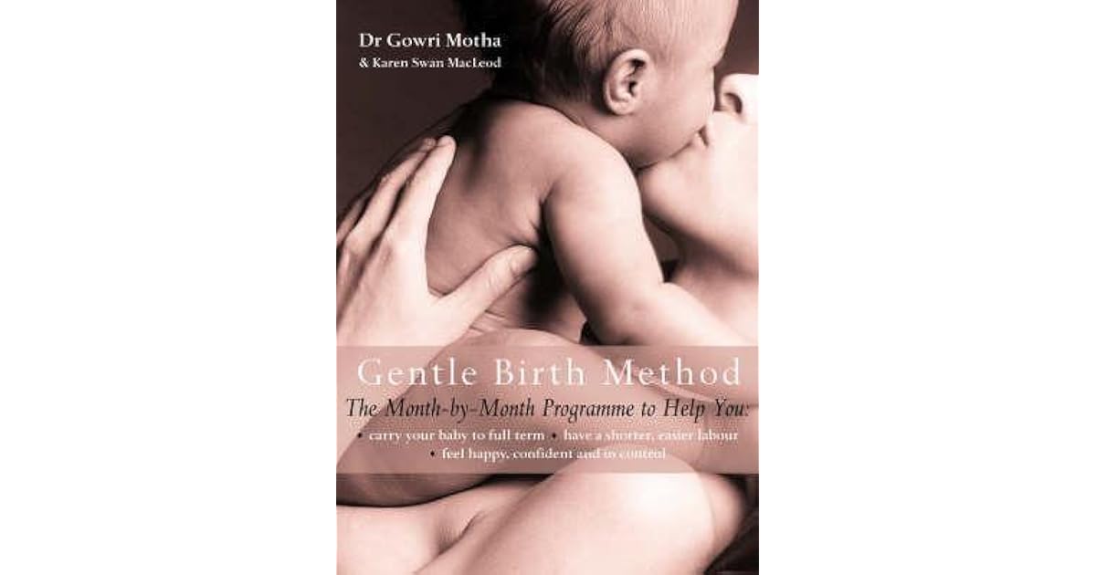 The Gentle Birth Method: The Month-by-Month Jeyarani Way Programme by Gowri Motha
