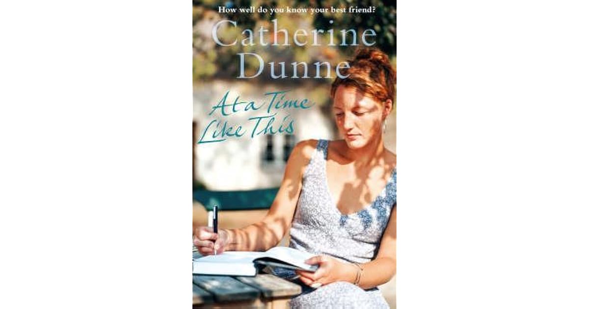At a Time Like This by Catherine Dunne