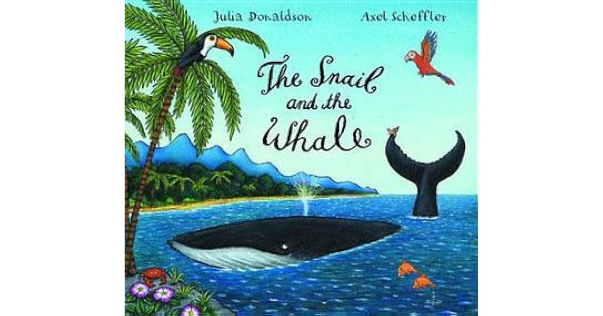 The Snail and the Whale by Julia Donaldson