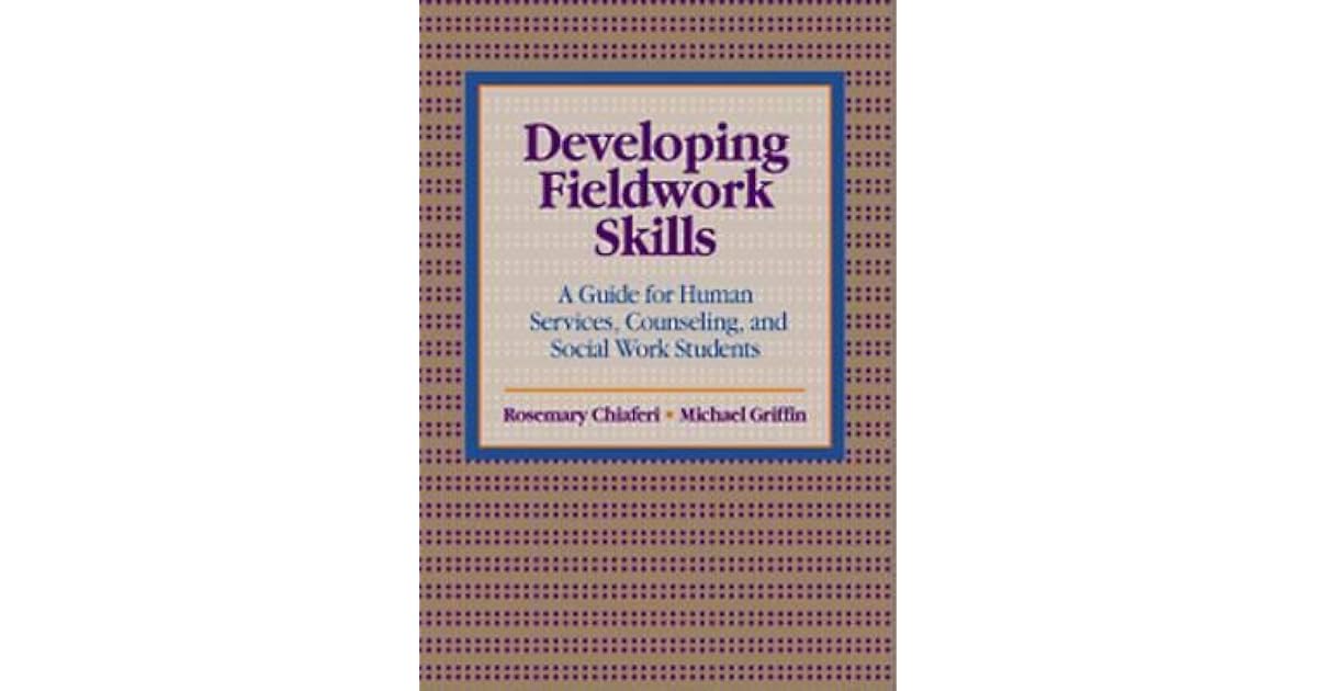 Developing Fieldwork Skills: A Guide for Human Services, Counseling ...