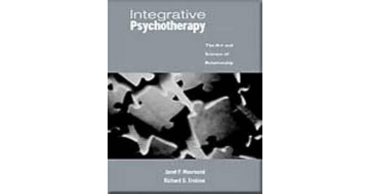 Integrative Psychotherapy: The Art and Science of Relationship by Janet ...