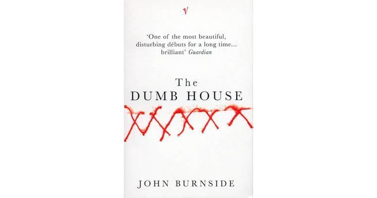 The Dumb House by John Burnside