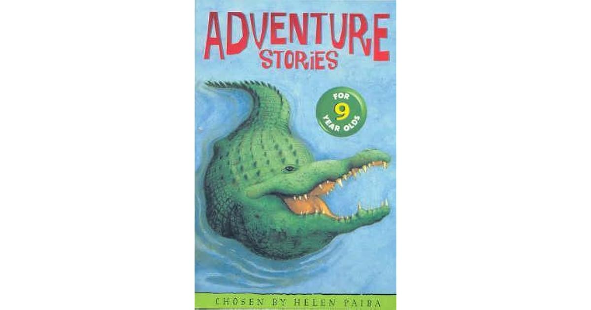 Adventure Stories For 9 Year Olds by Helen Paiba