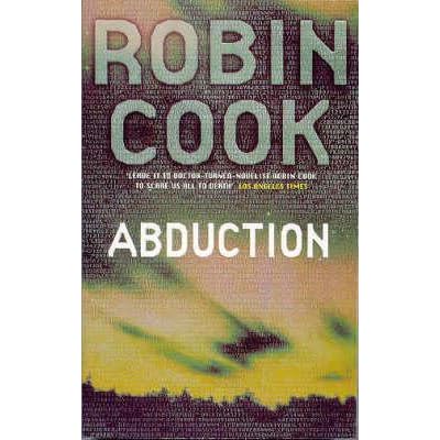 Abduction by Robin Cook — Reviews, Discussion, Bookclubs, Lists