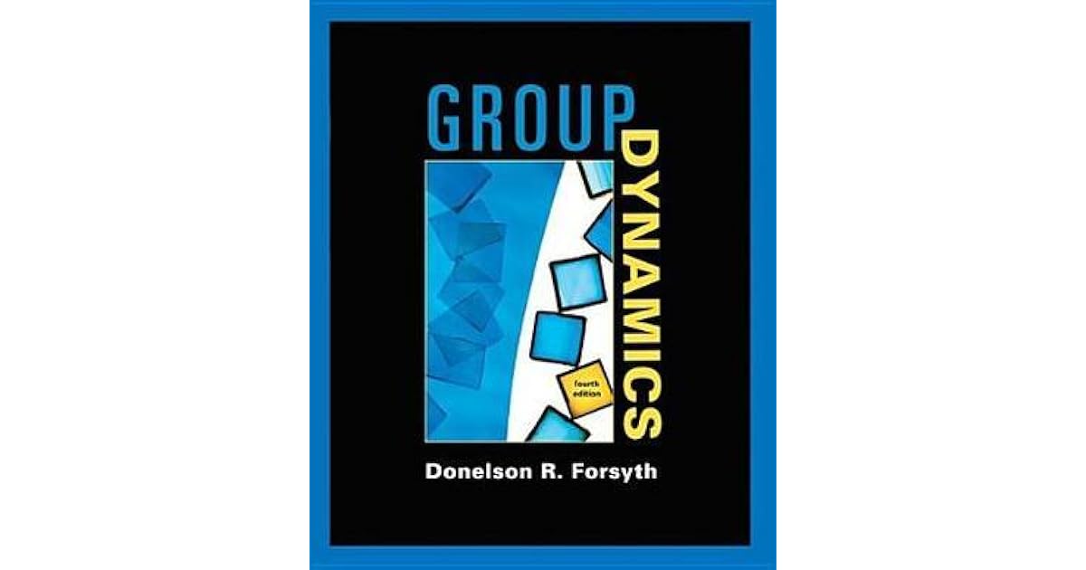Group Dynamics by Donelson R. Forsyth