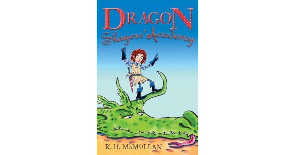 Dragon Slayers' Academy by Kate McMullan