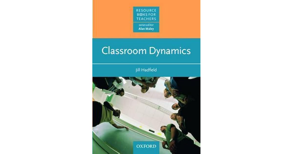 Classroom Dynamics by Jill Hadfield