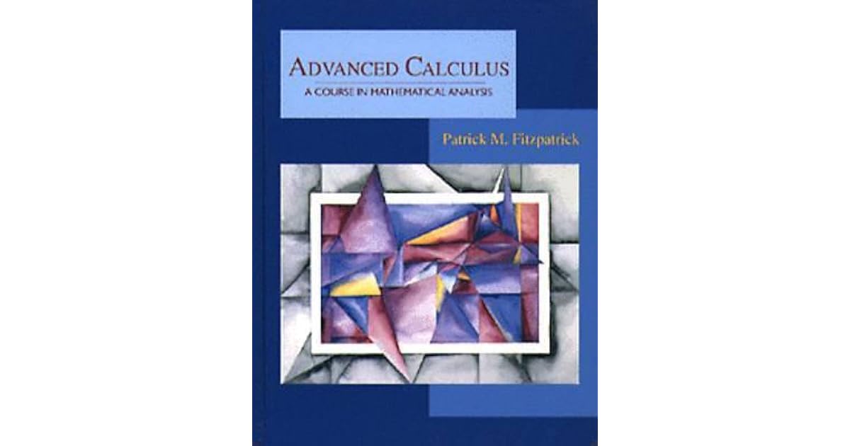 Advanced Calculus: A Course in Mathematical Analysis by Patrick M ...