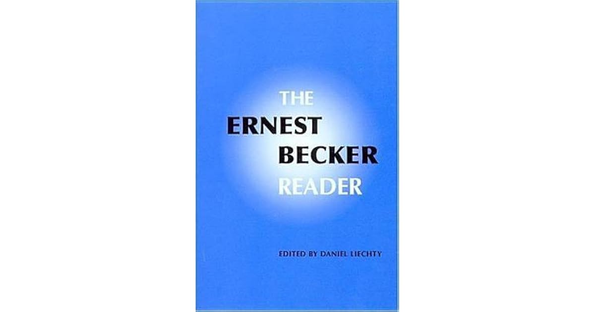 The Ernest Becker Reader by Ernest Becker