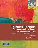 Thinking Through Communication: An Introduction to the Study of Human ...