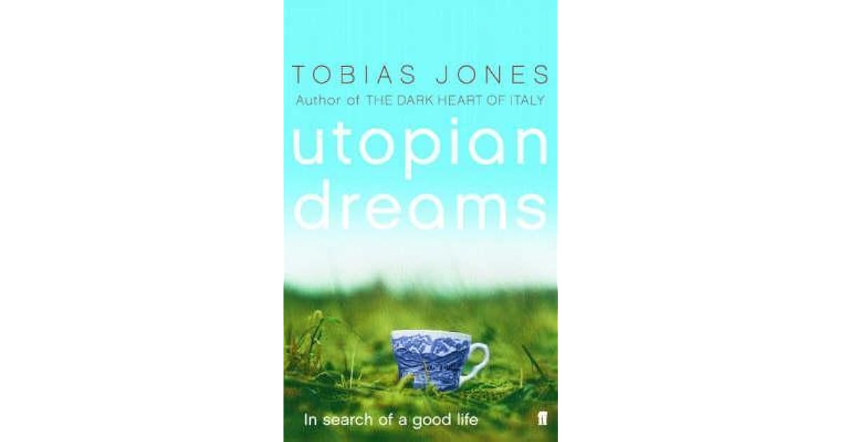 Utopian Dreams by Tobias Jones