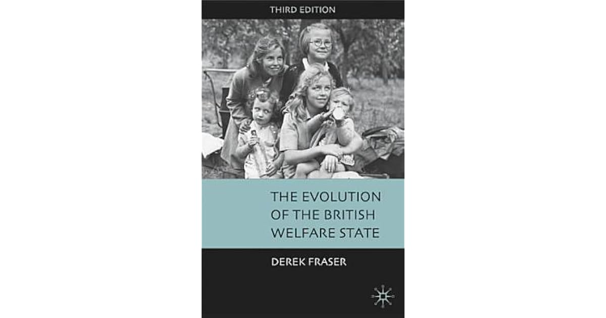 The Evolution of the British Welfare State: A History of Social Policy ...