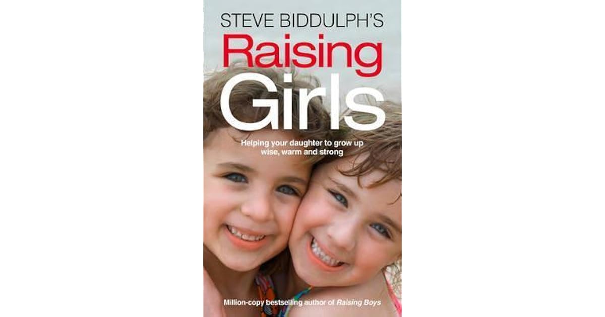 Raising Girls by Steve Biddulph