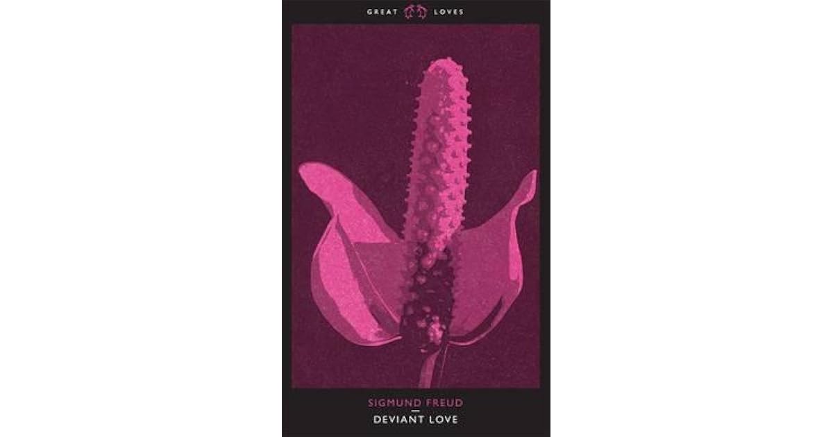 Deviant Love (Great Loves, #11) by Sigmund Freud