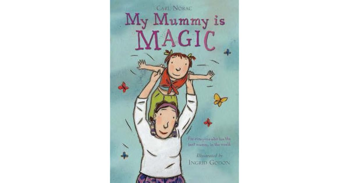 My Mummy Is Magic by Carl Norac