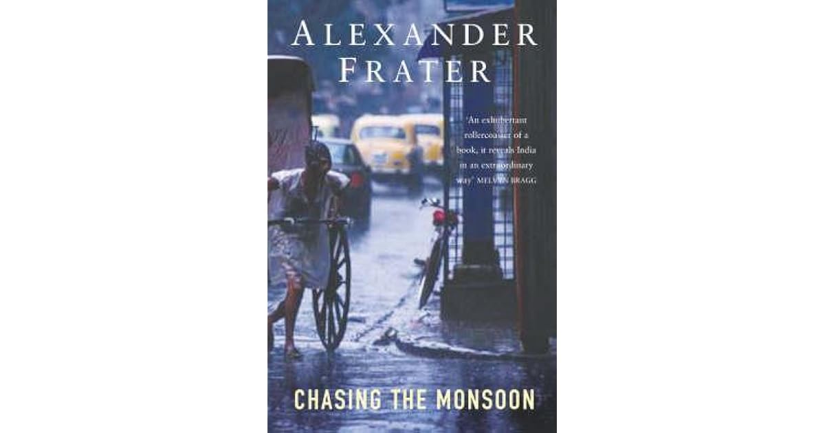 Chasing the Monsoon by Alexander Frater