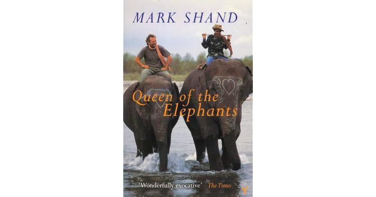 Queen Of The Elephants by Mark Shand