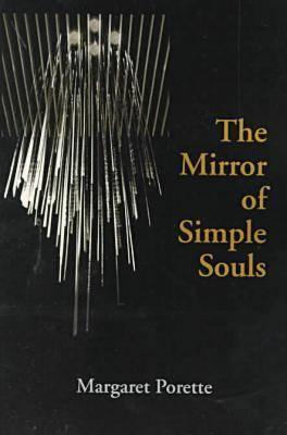 The Mirror of Simple Souls by Marguerite Porete