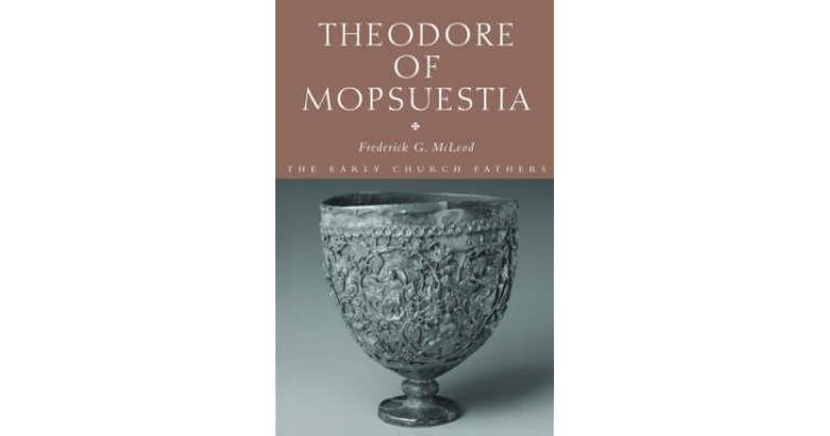 Theodore of Mopsuestia by Frederick G. McLeod