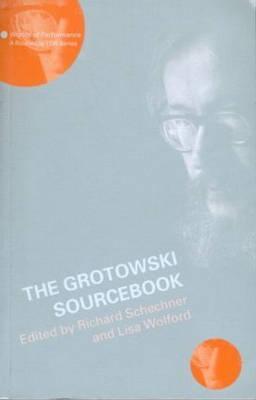 The Grotowski Sourcebook by Richard Schechner