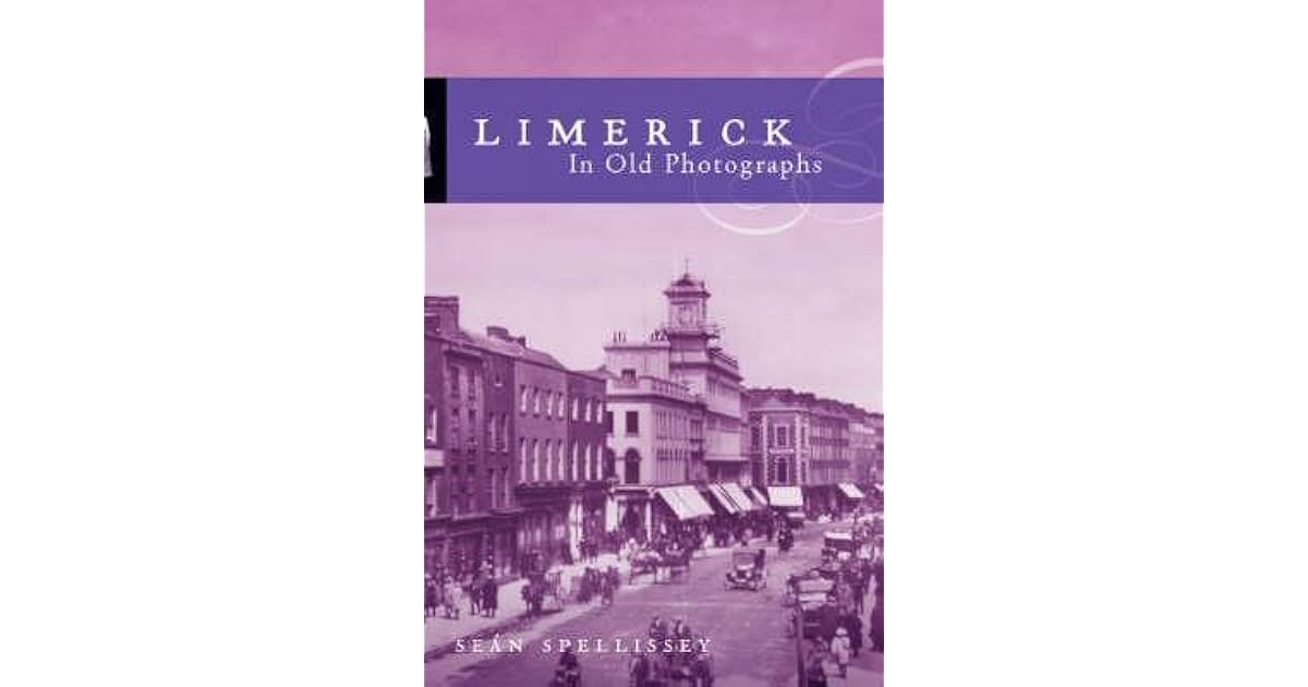 Limerick In Old Photographs by Sean Spellissy