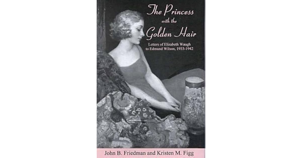 The Princess with the Golden Hair: Letters of Elizabeth Waugh to Edmund ...