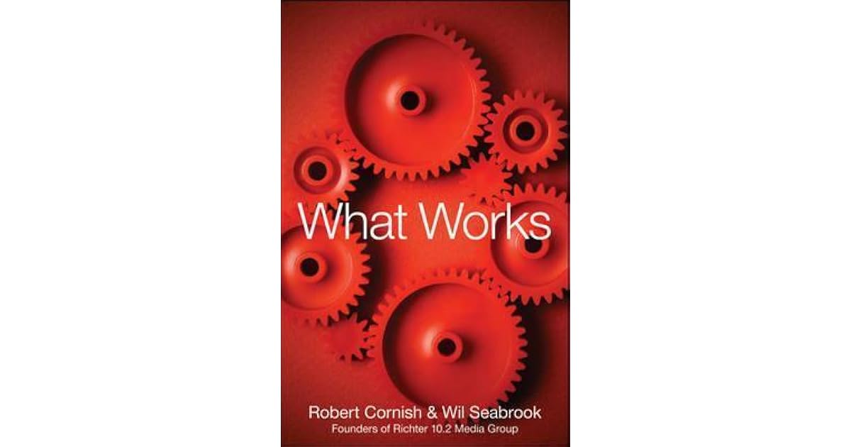 What Works by Robert Cornish
