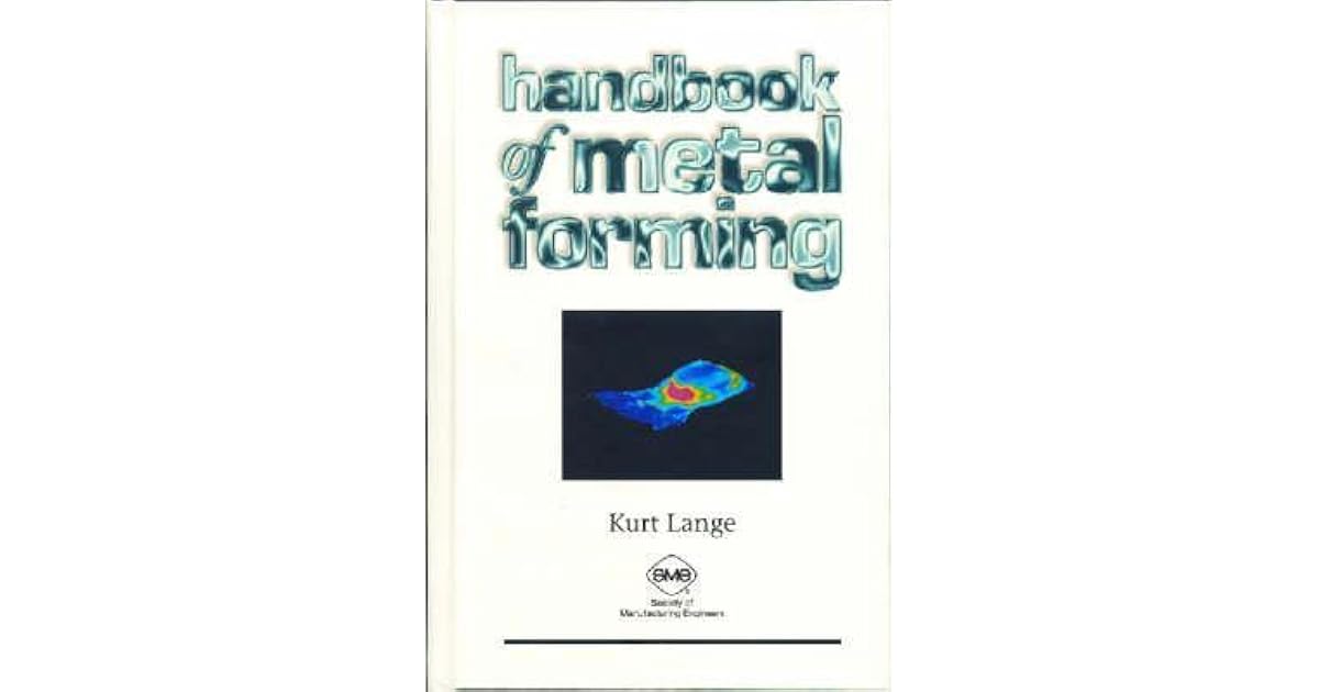 Handbook of Metal Forming by K. Lange