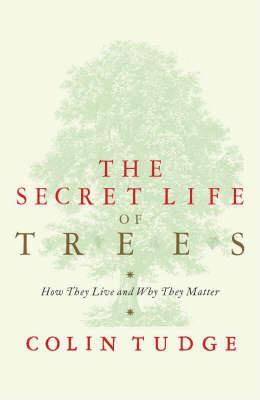 The Secret Life of Trees by Colin Tudge