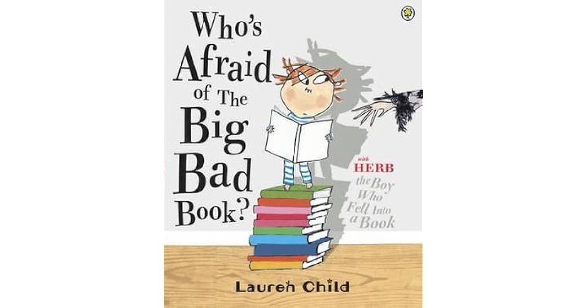 Who's Afraid of the Big Bad Book? by Lauren Child