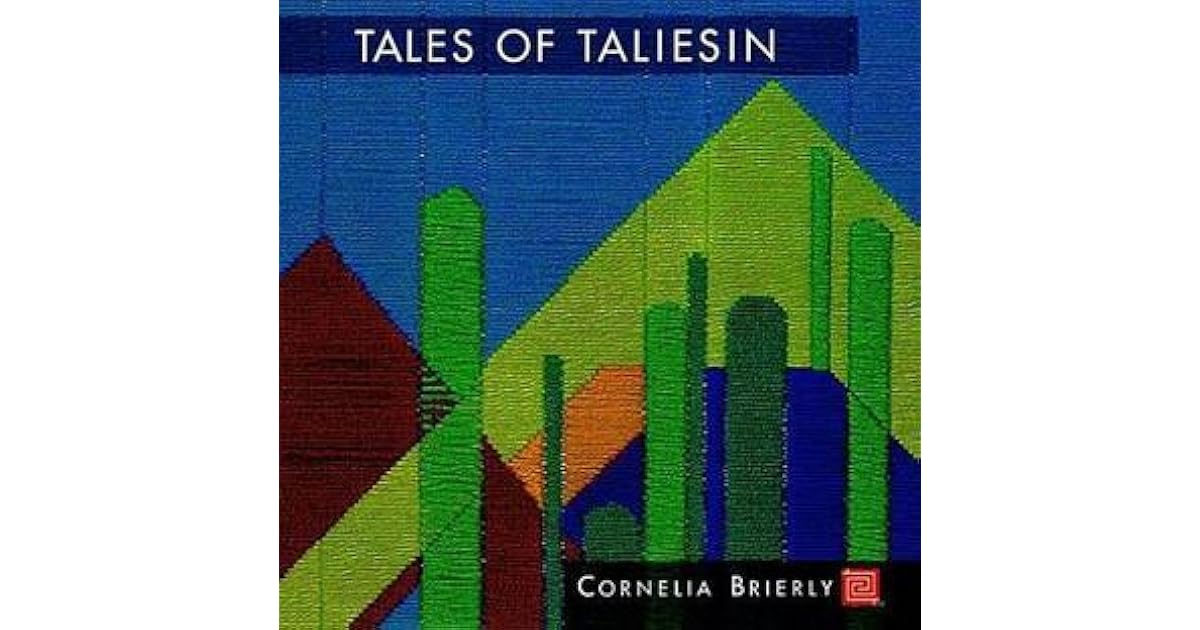 Tales of Taliesin: A Memoir of Fellowship by Cornelia Brierley