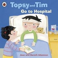 Topsy And Tim Go To Hospital by Jean Adamson