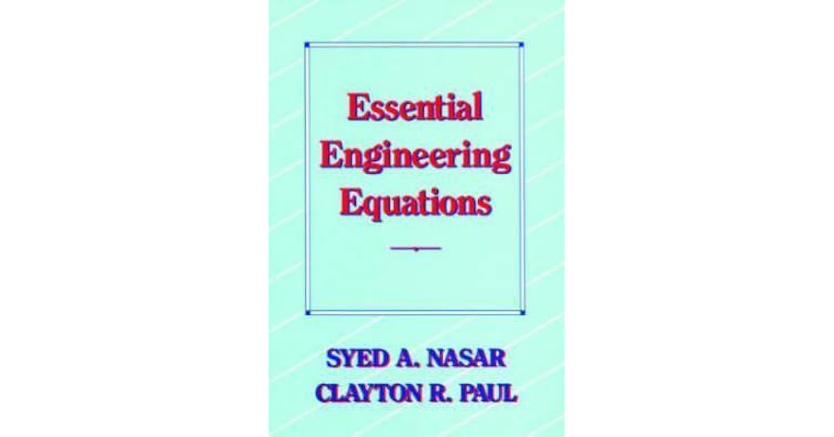 Essential Engineering Equations by Clayton R. Paul