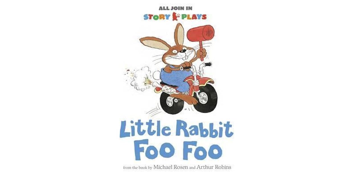 Little Rabbit Foo Foo. by Michael Rosen by Michael Rosen