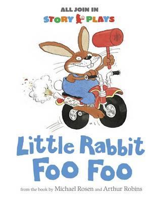 Little Rabbit Foo Foo. by Michael Rosen by Michael Rosen