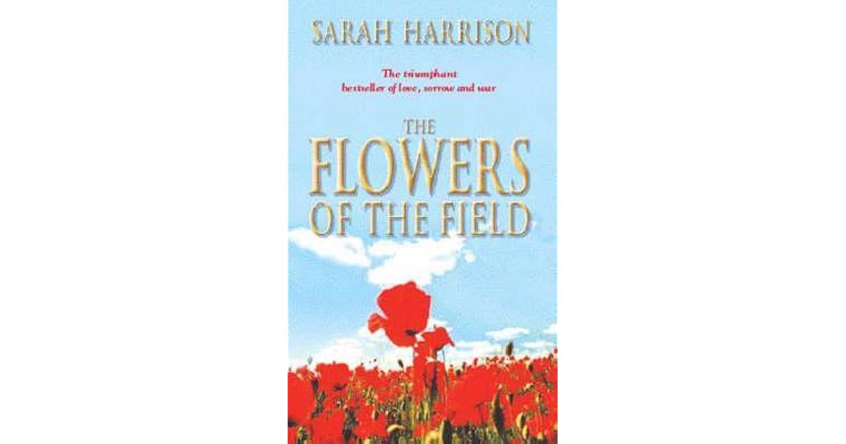 The Flowers of the Field (Flowers, #1) by Sarah Harrison
