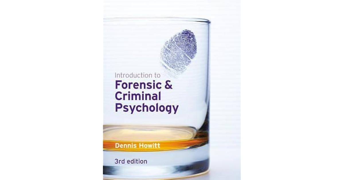 Introduction to Forensic & Criminal Psychology by Dennis Howitt