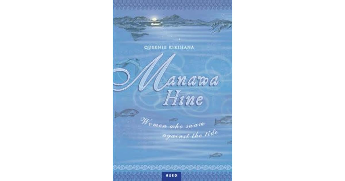 Manawa Hine: Women Who Swam Against the Tide by Queenie Rikihana