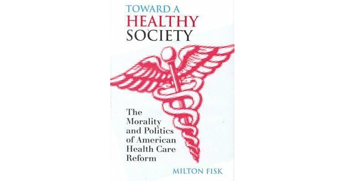 Toward a Healthy Society: The Morality and Politics of American Health ...