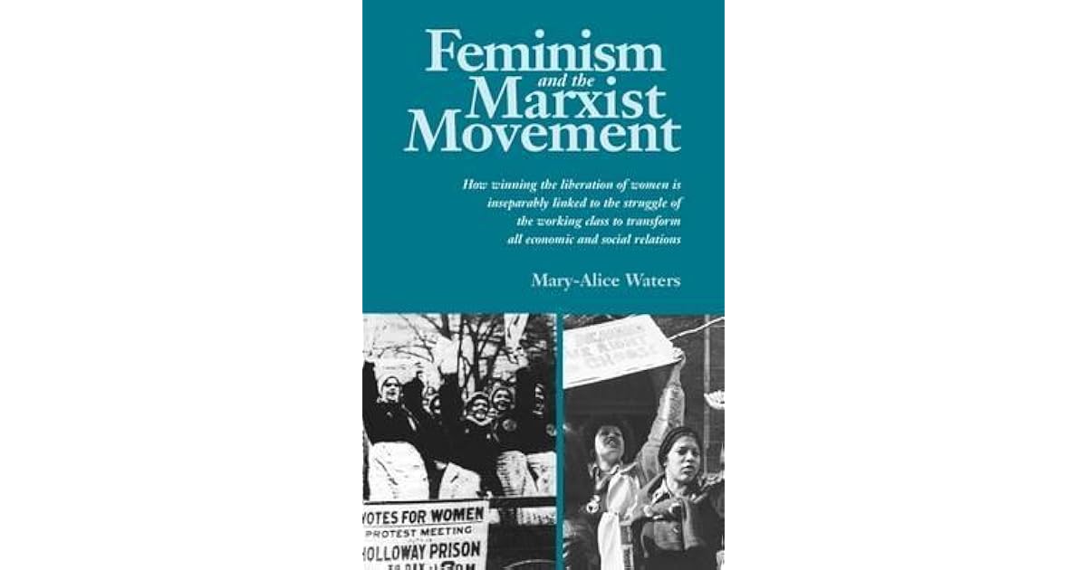 Feminism and the Marxist Movement by Mary-Alice Waters