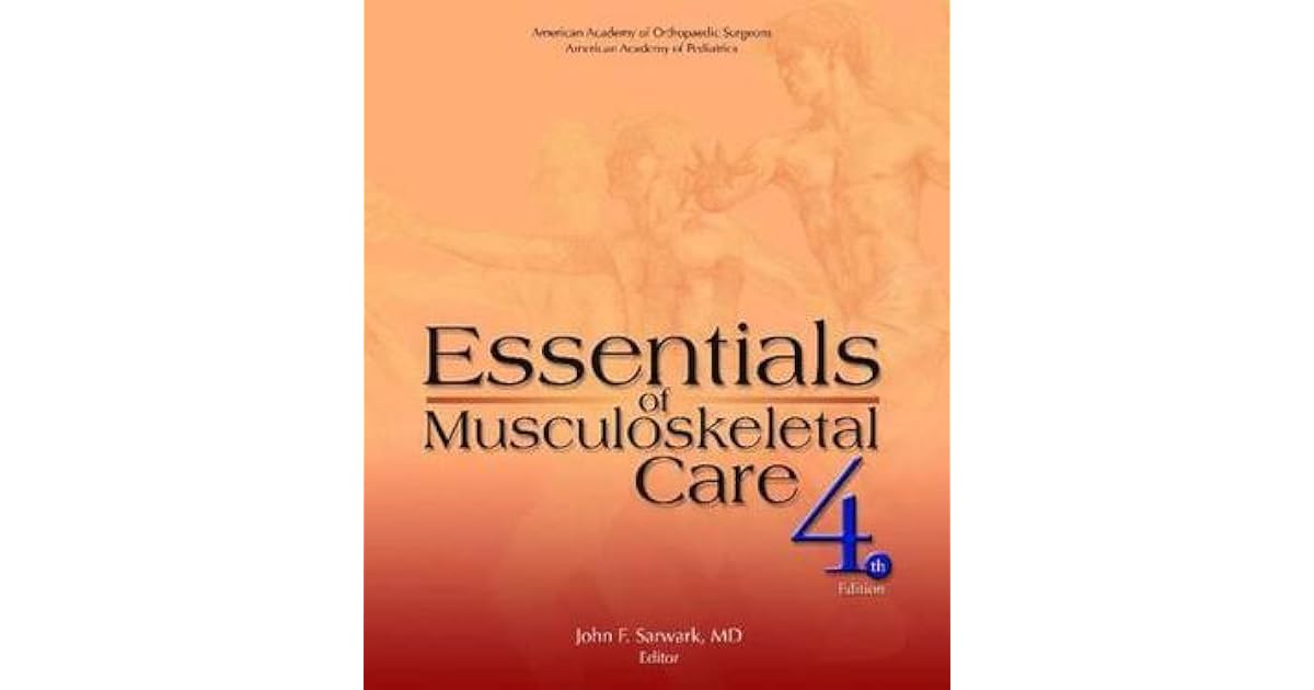 Essentials of Musculoskeletal Care by John F. Sarwark