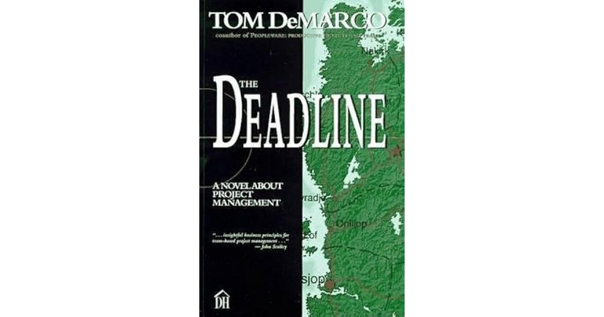 The Deadline: A Novel about Project Management by Tom DeMarco