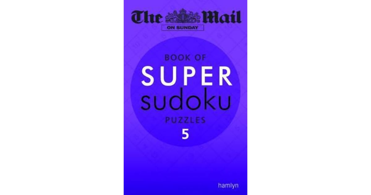 The Mail On Sunday Super Sudoku 5 By The Mail On Sunday The Mail On Sunday Super Sudoku 5 By The Mail On Sunday