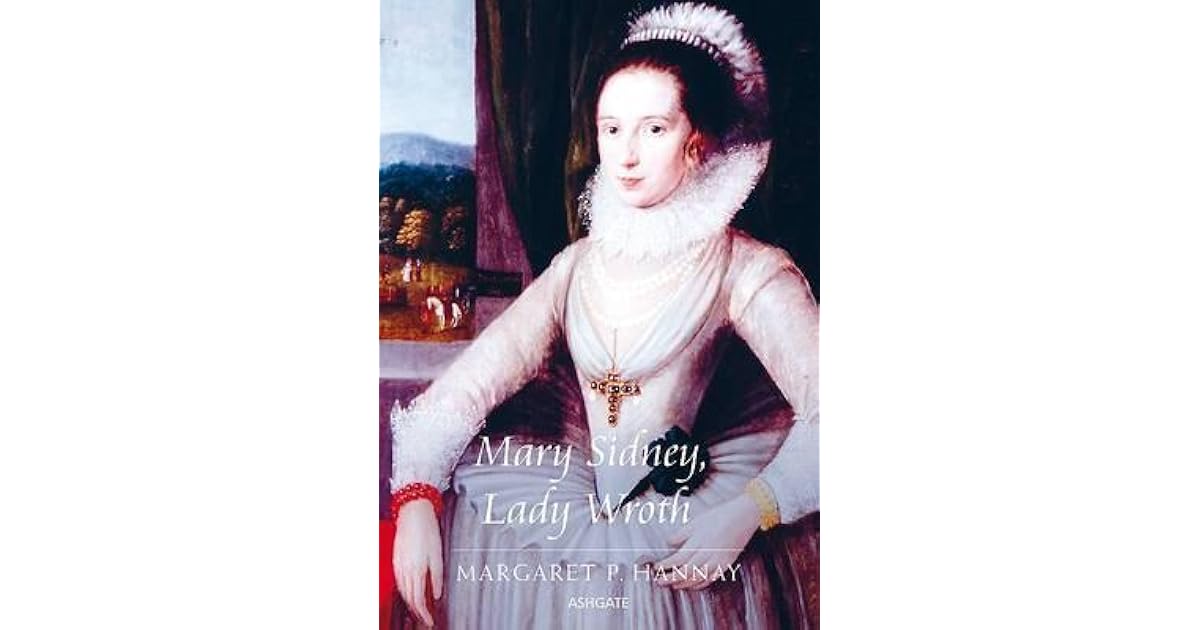 Mary Sidney, Lady Wroth by Margaret P. Hannay